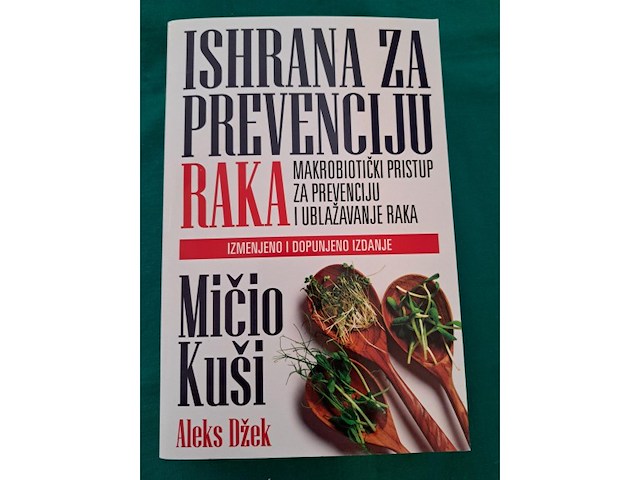 Ishrana za prevenciju raka - Mičio Kuši i Aleks Džek