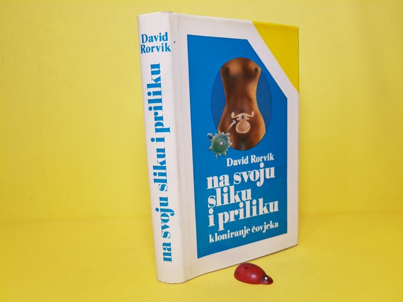 KLONIRANJE ČOVEKA NA SVOJU SLIKU I PRILIKU David Rokvik