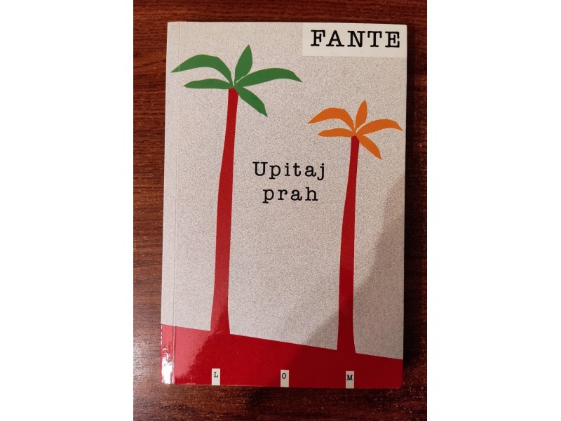Džon Fante - Upitaj prah