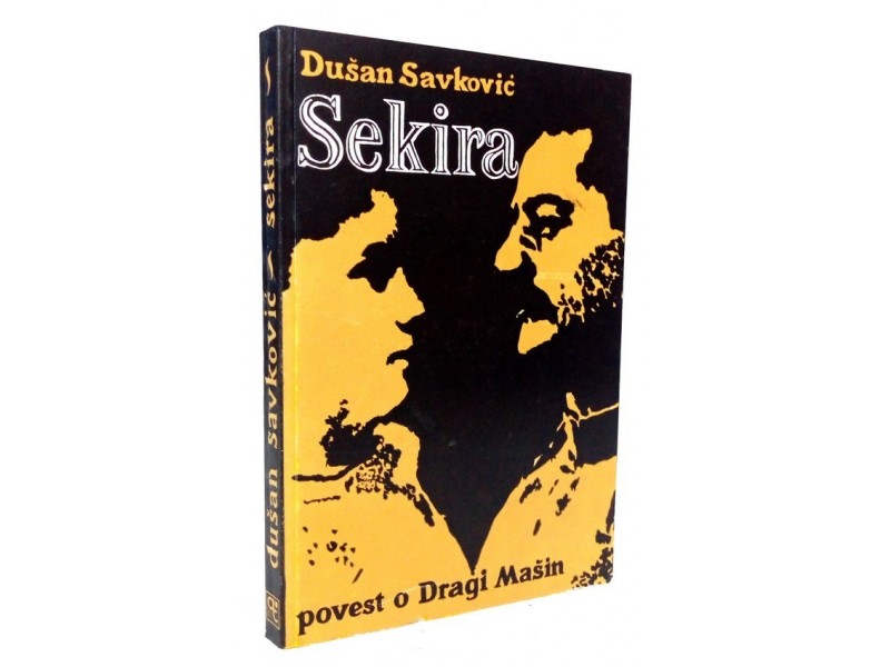 Sekira : priča o Dragi Mašin - Dušan Savković