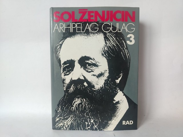 Arhipelag GULAG 3 Aleksandar Solzenjicin