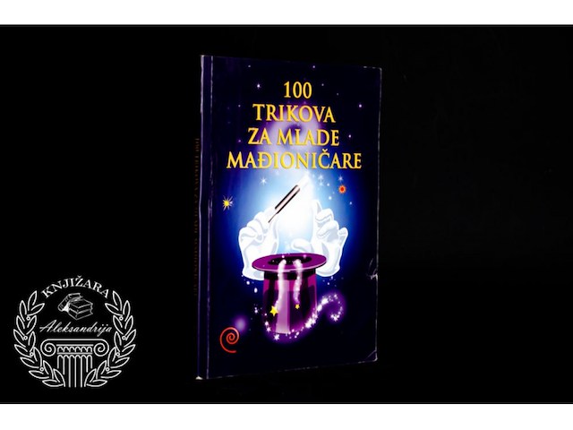 100 TRIKOVA ZA MLADE MAĐIONIČARE