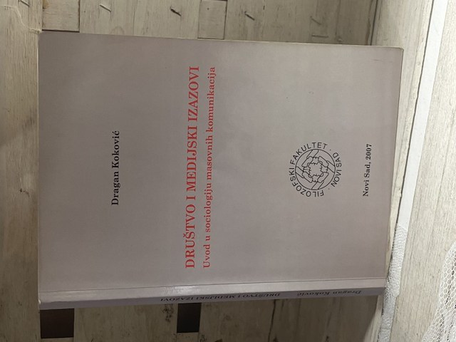 Društvo i medijski izazovi UVOD U SOCIOLOGIJU KOKOVIĆ
