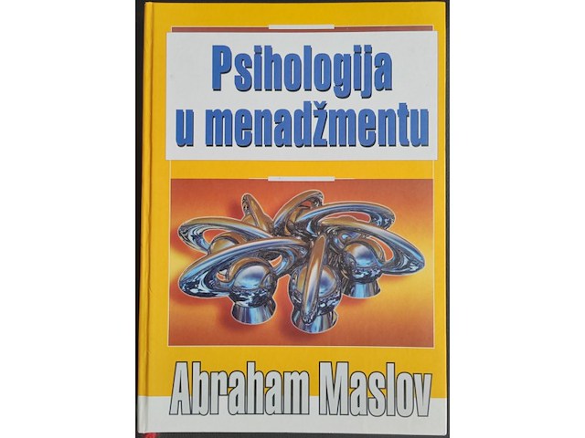 Psihologija u menadžmentu - Abraham Maslov