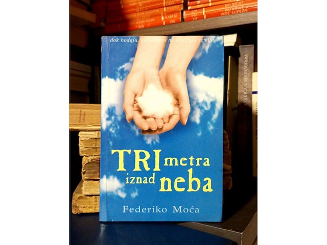 Federiko Moća – Tri metra iznad neba