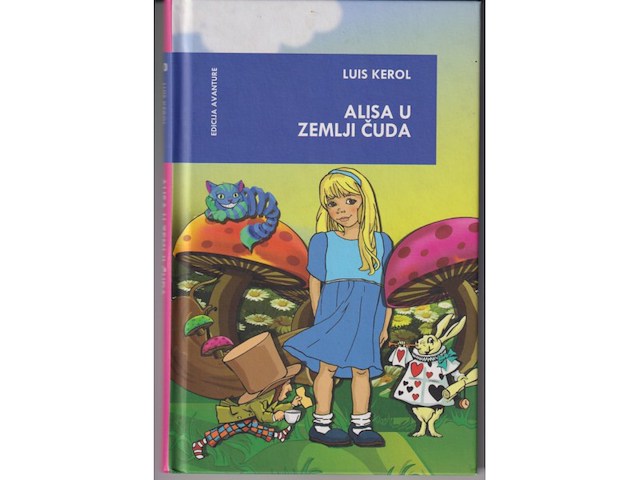 ALISA U ZEMLJI ČUDA / LUIS KEROL