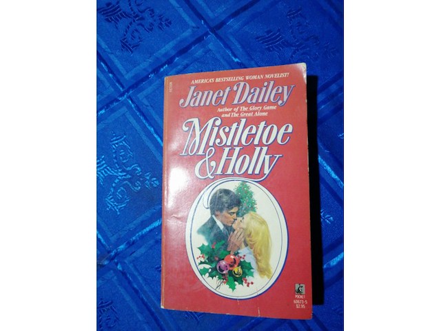 JANET DAILEY: MISTLETOE &; HOLLY