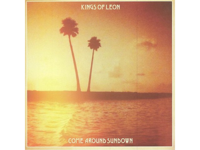 Kings Of Leon - Come Around Sundown