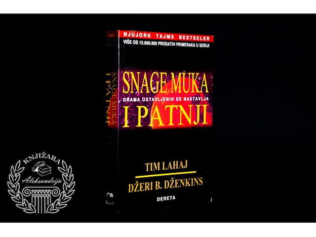 SNAGE MUKA I PATNJI - Tim Lahaj / Džeri B. Dženkins
