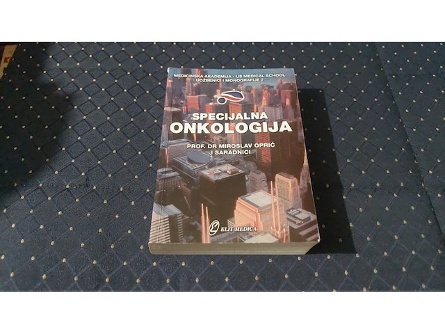 Specijalna onkologija/Miroslav Opric i saradnici