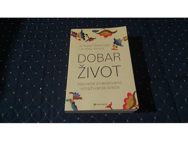 Dobar zivot/Robert Waldinger,Marc Schulz
