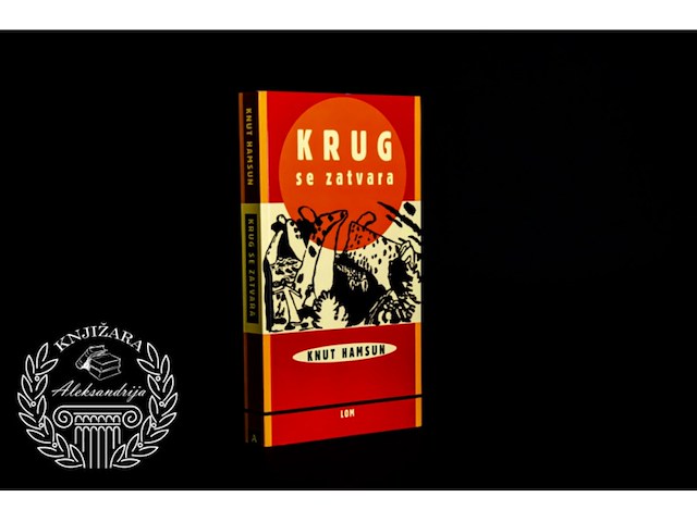 KRUG SE ZATVARA - Knut Hamsun