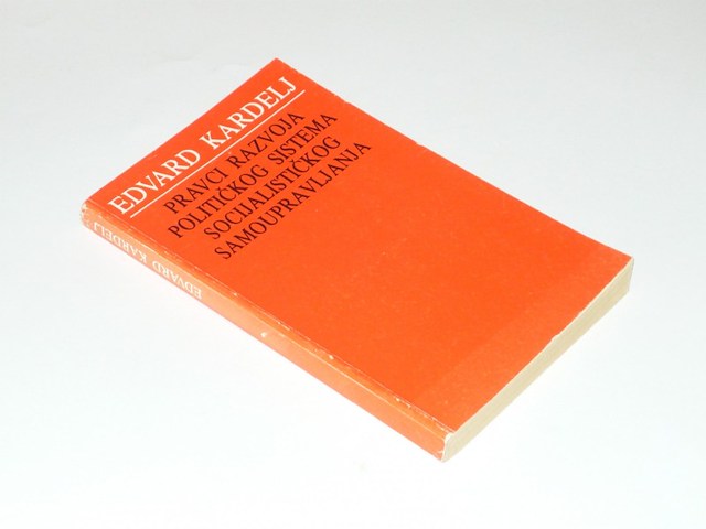 Edvard Kardelj - Pravci razvoja političkog sistema soci