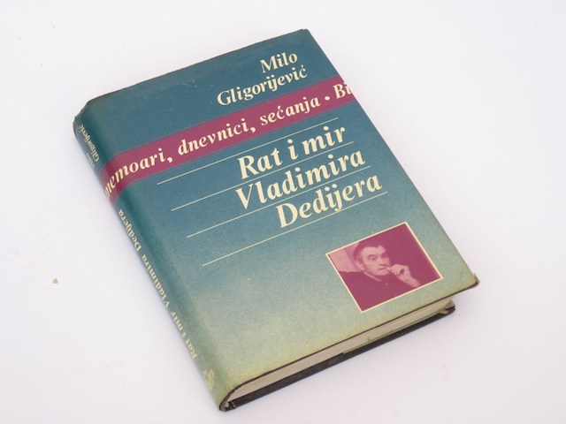 Milo Gligorijević - Rat i mir Vladimira Dedijera