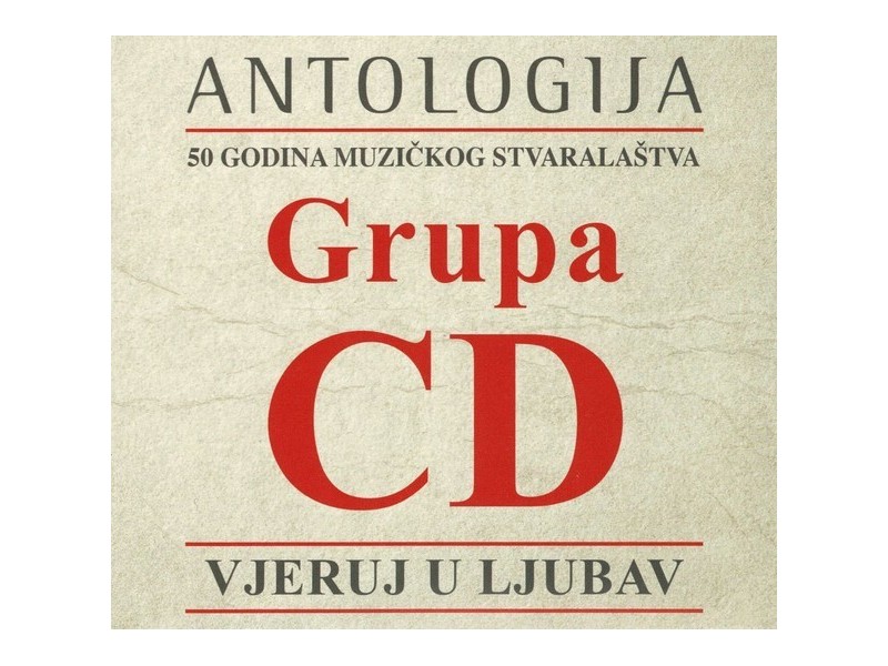 Grupa CD – Antologija - Vjeruj U Ljubav