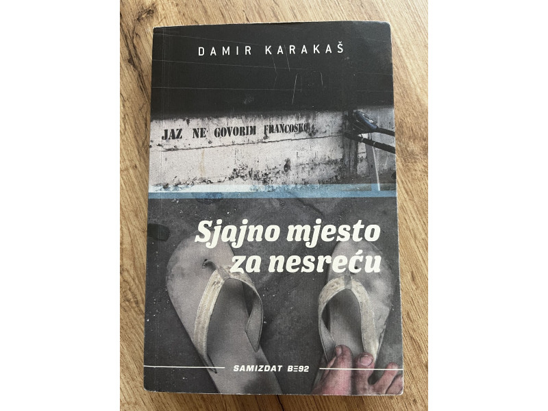 Damir Karakaš- Sjajno mjesto za nesreću