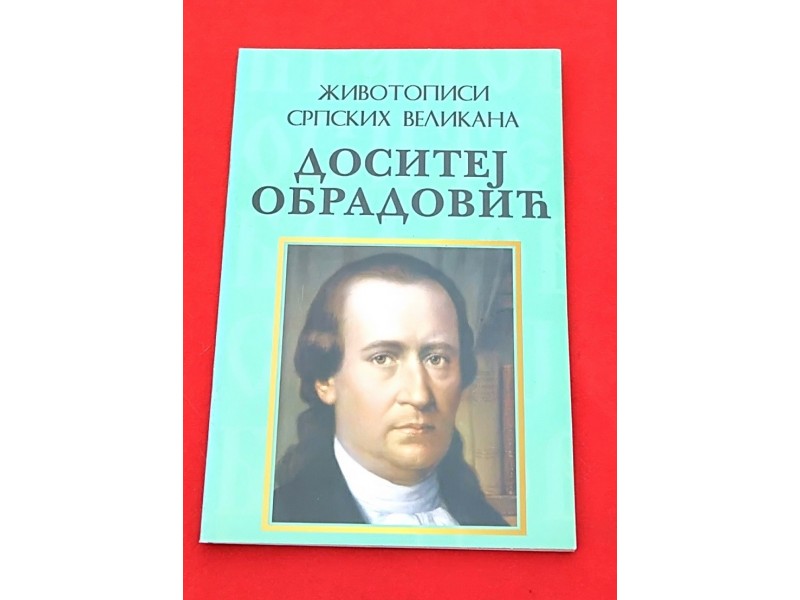 Dositej Obradović Životopisi srpskih velikana