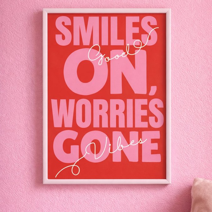 A4 Poster Smiles On, Worries Gone sa ramom