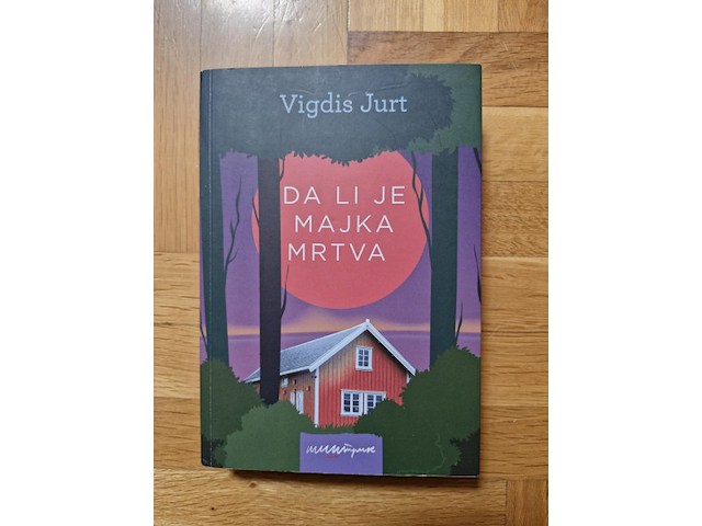 Da li je majka mrtva - Vigdis Jurt