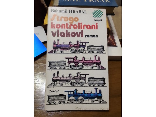 Strogo kontrolirani vlakovi - Bohulim Hrabal