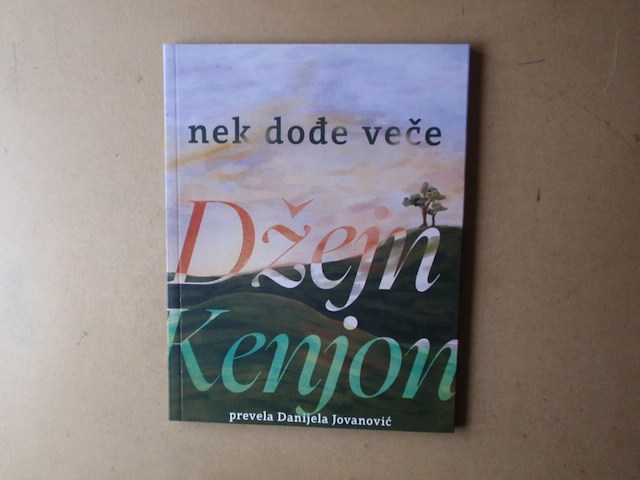 Džejn Kenjon - NEK DOĐE VEČE