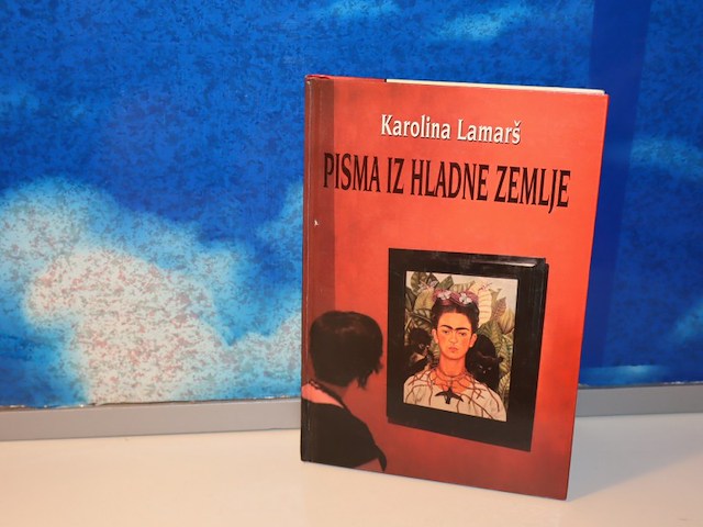 PISMA IZ HLADNE ZEMLJE   Karolina Lamarš