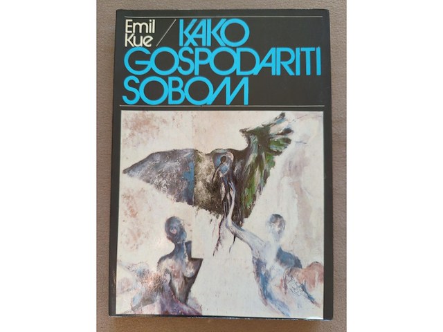 KAKO GOSPODARITI SOBOM- Emil Kue