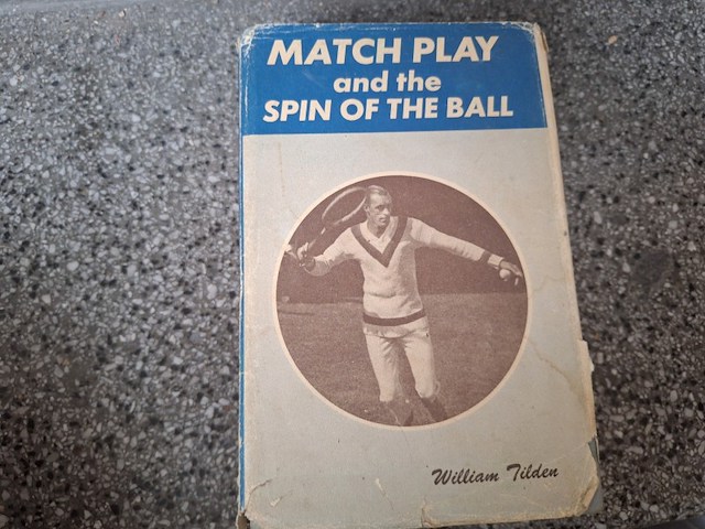 William Tilden - Match play and the spin of the ball