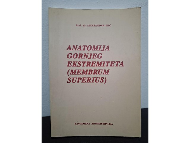 DR. ALEKSANDAR ILIC * ANATOMIJA GORNJEG EKSTREMITETA