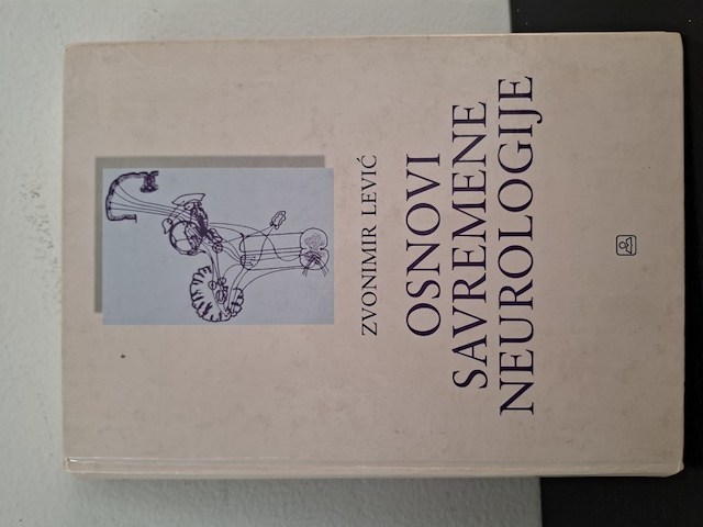ZVONIMIR LEVIC * OSNOVI SAVREMENE NEUROLOGIJE