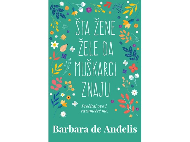 ŠTA ŽENE ŽELE DA MUŠKARCI ZNAJU - Barbara de Anđelis