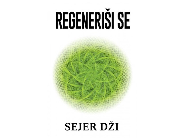 REGENERIŠI SE - Sejer Dži