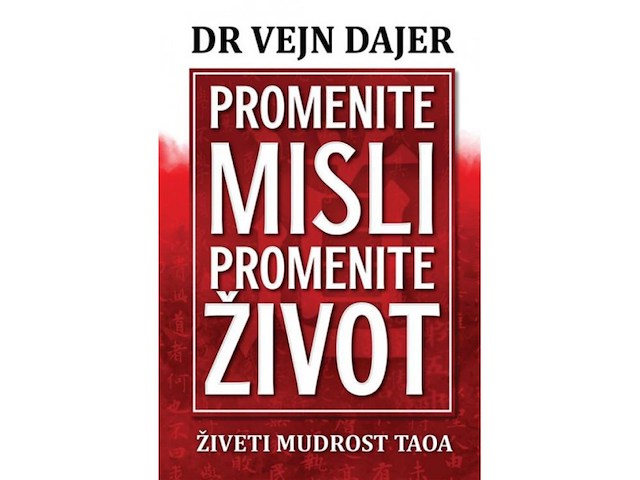 PROMENITE MISLI PROMENITE ŽIVOT - Vejn V. Dajer