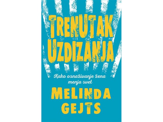 TRENUTAK UZDIZANJA - Melinda Gejts
