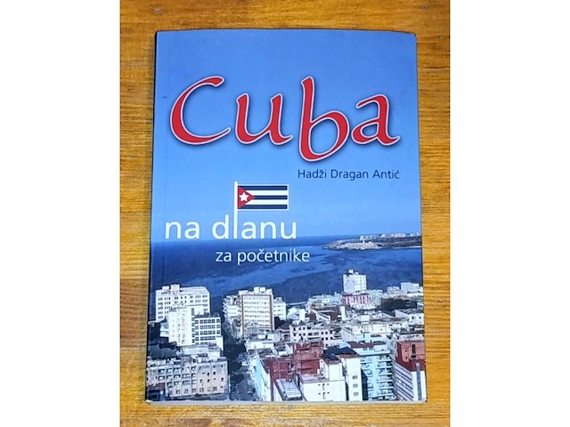 CUBA NA DLANU ZA POČETNIKE - Hadži Dragan Antić