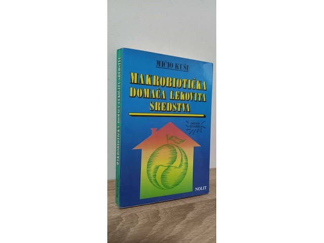 Makrobiotička domaća lekovita sredstva - Mičio Kuši