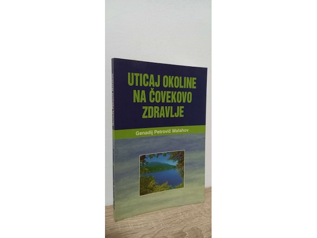 Uticaj okoline na čovekovo zdravlje - Genadij Petrovič