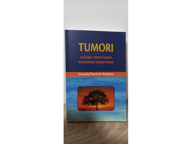 TUMORI - GENADIJ PETROVIC MALAHOV