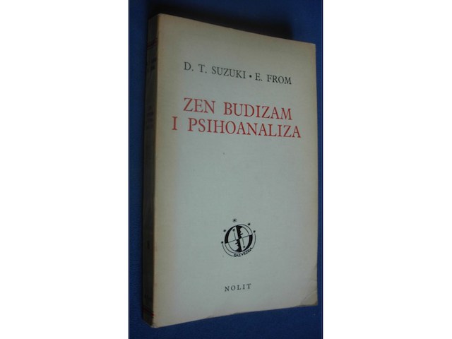 ZEN BUDIZAM I PSIHOANALIZA - D. T. Suzuki / E. From