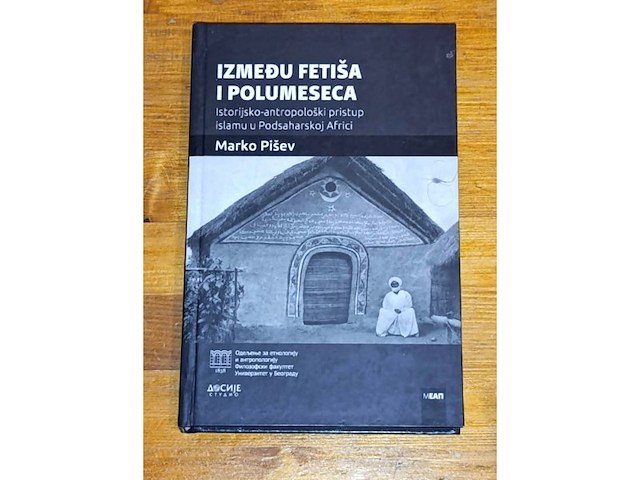 Marko Pišev – Između fetiša i polumeseca