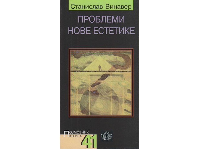 PROBLEMI NOVE ESTETIKE / STANISLAV VINAVER