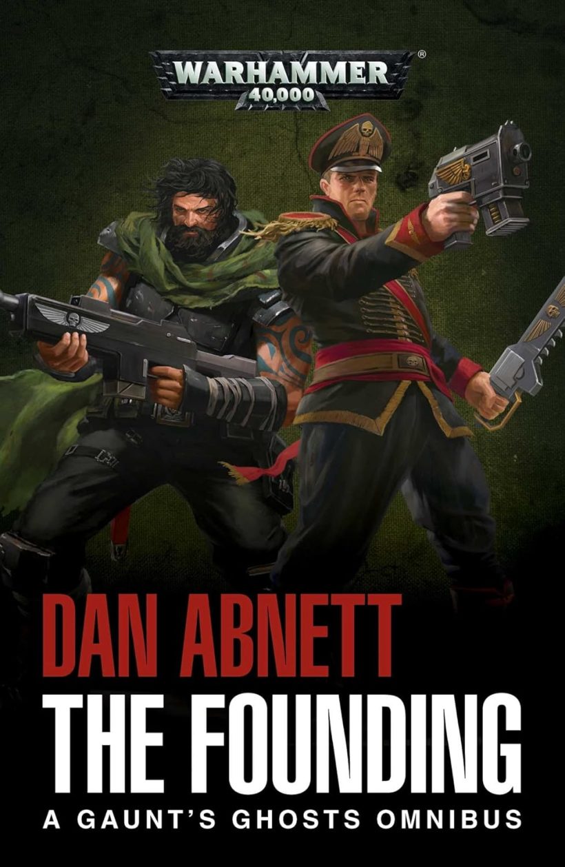 The Founding: A Gaunt’s Ghosts Omnibus