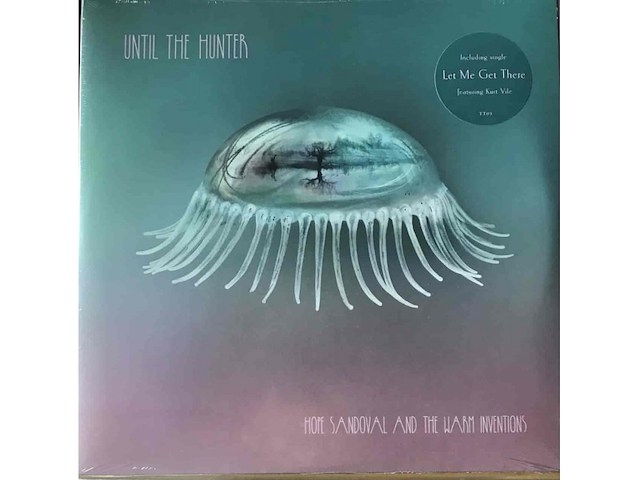 Hope Sandoval &; The Warm Inventions - Until The Hunter