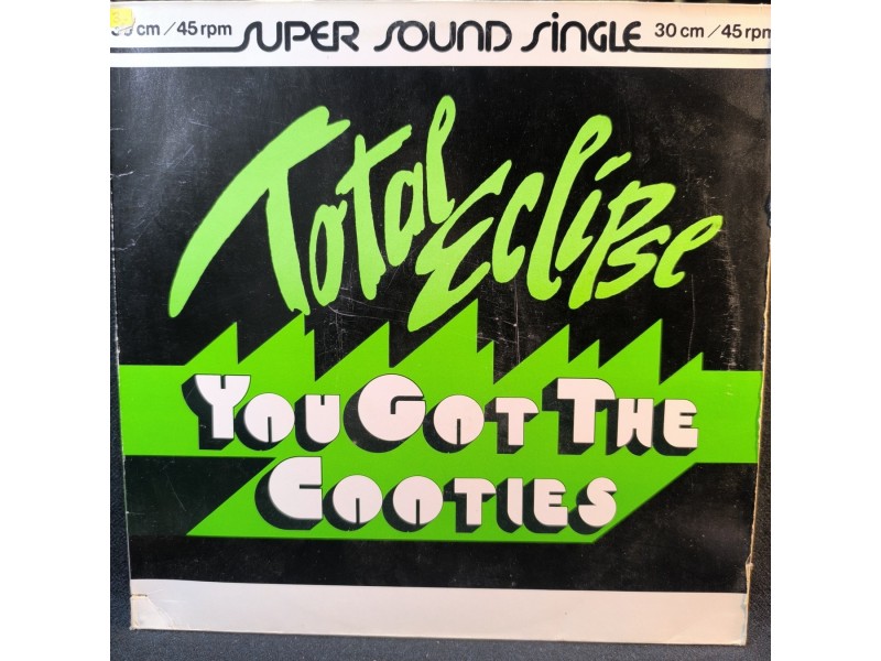 Total Eclipse - You Got The Cooties 12"Maxi