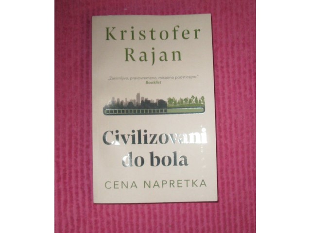 Kristofer Rajan - CIVILIZOVANI DO BOLA. KAO NOVO!