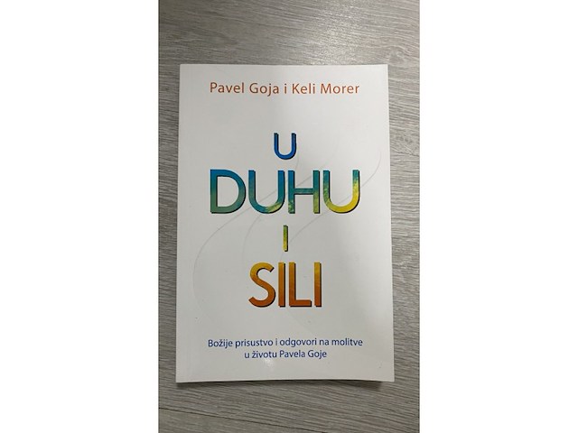 U duhu i sili  - Pavel Goia