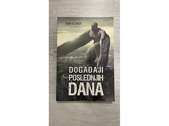 Događaji poslednjih dana  - Ellen G. White