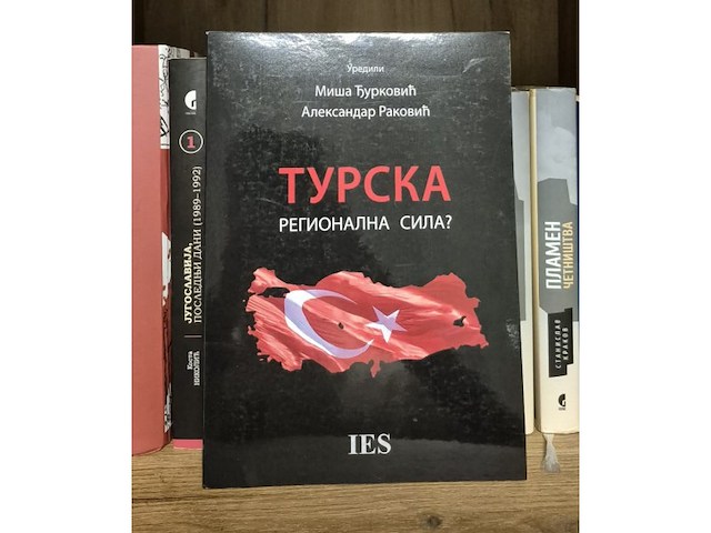 M. Đurković i A. Raković - Turska: regionalna sila?