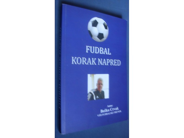 FUDBAL KORAK NAPRED - Boško Crvak