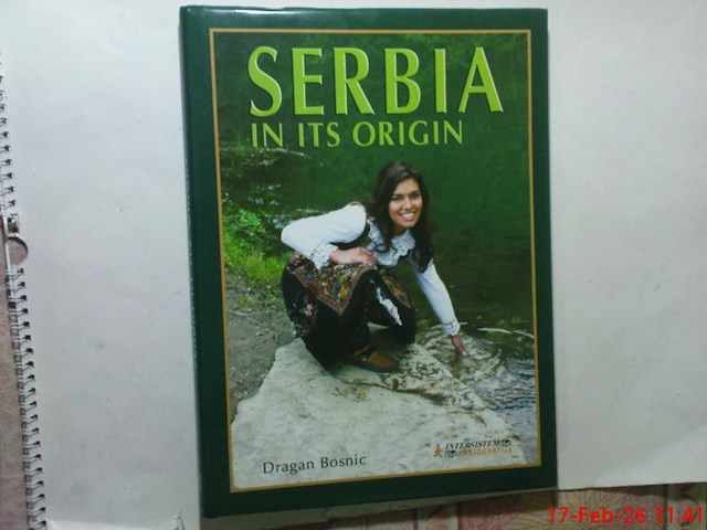SERBIA IN ITS ORIGIN - DRAGAN BOSNIC - SRBIJA NA IZVORU